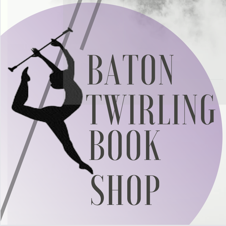 Baton Twirling Book Shop - The Sport, The Rules, The Competition